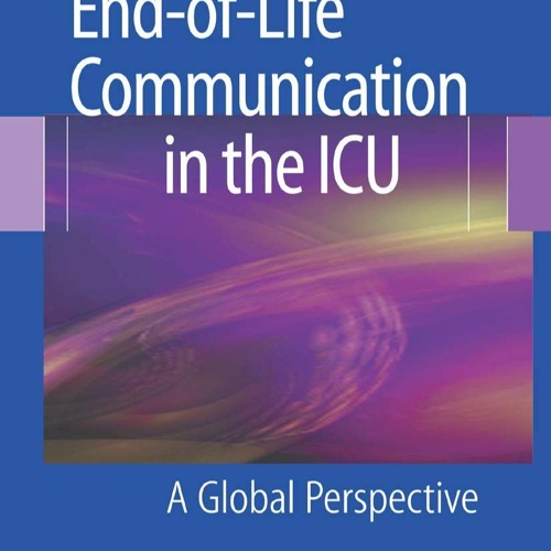 Stream [READ] End-of-Life Communication in the ICU: A Global ...