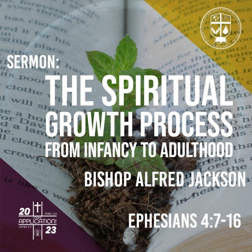 Stream Sunday Sermon || The Spiritual Growth Process: From Infancy to ...