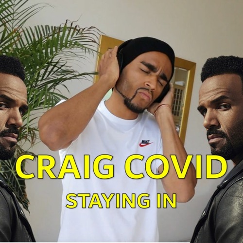 Stream Craig Covid - Staying In (Craig David Parody) by Munya Chawawa ...