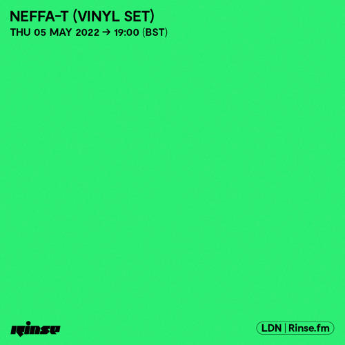 Stream Neffa-T (Vinyl Set) - 05 May 2022 by Rinse FM | Listen online ...