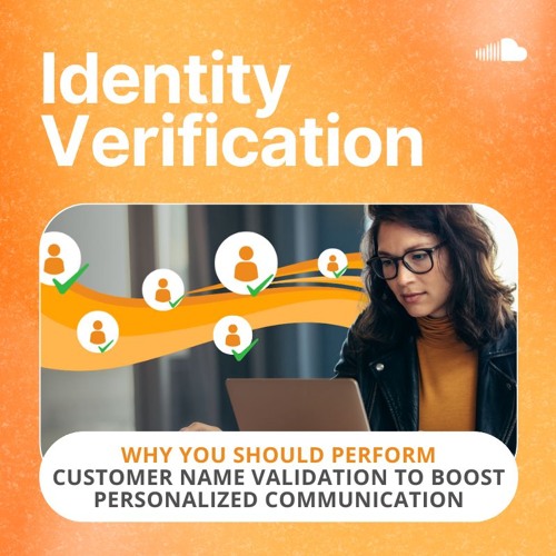 Stream Why You Should Perform Customer Name Validation To Boost ...