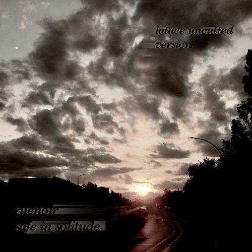 Stream Safe In Solitude (latace Uncutted Version) by ruenoir | Listen ...