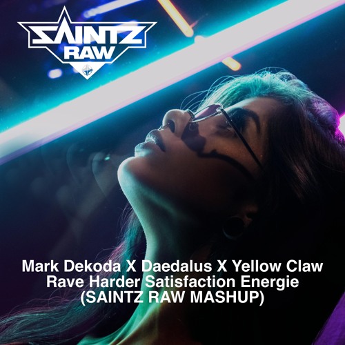 Stream Mark Dekoda x Daedalus x Yellow Claw - Rave Harder Satisfaction ...