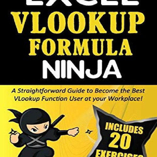 Stream episode [DOWNLOAD PDF] EXCEL VLOOKUP FORMULA NINJA: A Straightforward Guide to Become the ...