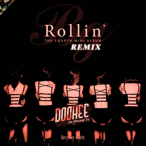 Stream Brave Girls - Rollin’ (DOOHEE Reimagined on iPhone) by DOOHEE ...