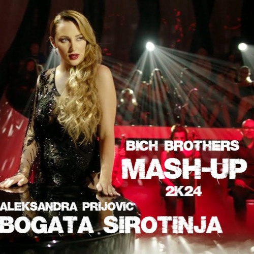 Stream Aleksandra Prijovic - Bogata Sirotinja (Bich Brothers 2k24 ...