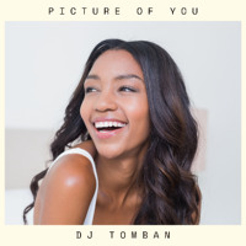 Stream Picture of you by Dj Tomban | Listen online for free on SoundCloud