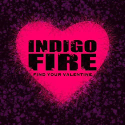 Stream Find Your Valentine (Demo) by INDIGO FIRE | Listen online for ...