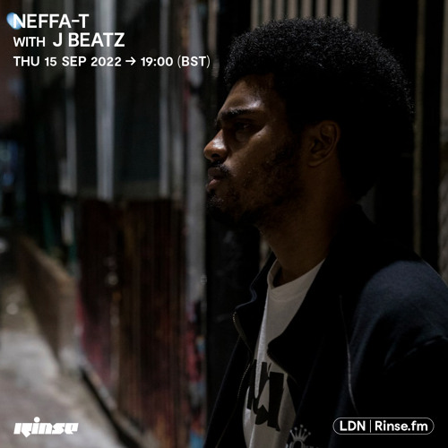 Stream Neffa-T with J Beatz - 15 September 2022 by Rinse FM | Listen ...