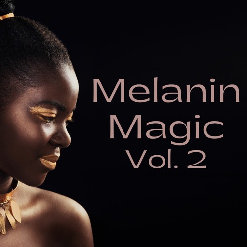 Stream Melanin Magic Vol. 2 by M Press | Listen online for free on ...