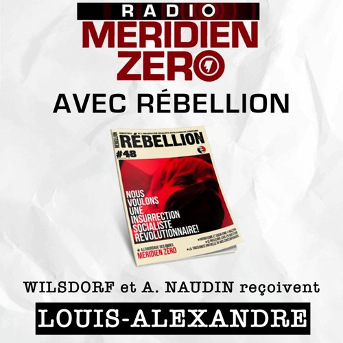 Stream Les entretiens de Méridien Zéro: "Avec Rébellion!" by Radio ...
