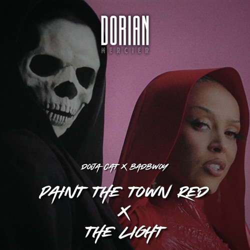 Stream Doja Cat x Badbwoy - Paint The Town Red x The Light (Dorian ...