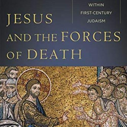 Stream [GET] KINDLE 💖 Jesus and the Forces of Death: The Gospels ...