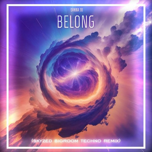 Stream Danna Jo - Belong (Skyzed BigRoom Techno Remix) by Skyzed ... Stream Danna Jo - Belong (Skyzed BigRoom Techno Remix) by Skyzed ...