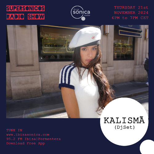 Stream KALISMÃ @ SUPERSONICOS - IBIZA SONICA RADIO NOV 2024 by KALISMÃ ...