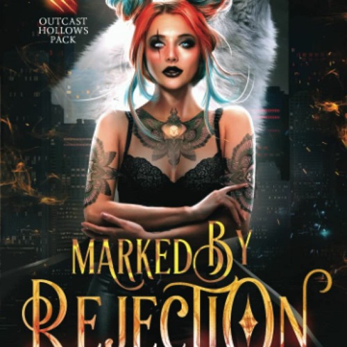 Stream Download Ebooks Marked By Rejection A Paranormal Shifter Romance