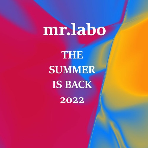 Stream THE SUMMER IS BACK 2022 by mr_labo | Listen online for free on ...