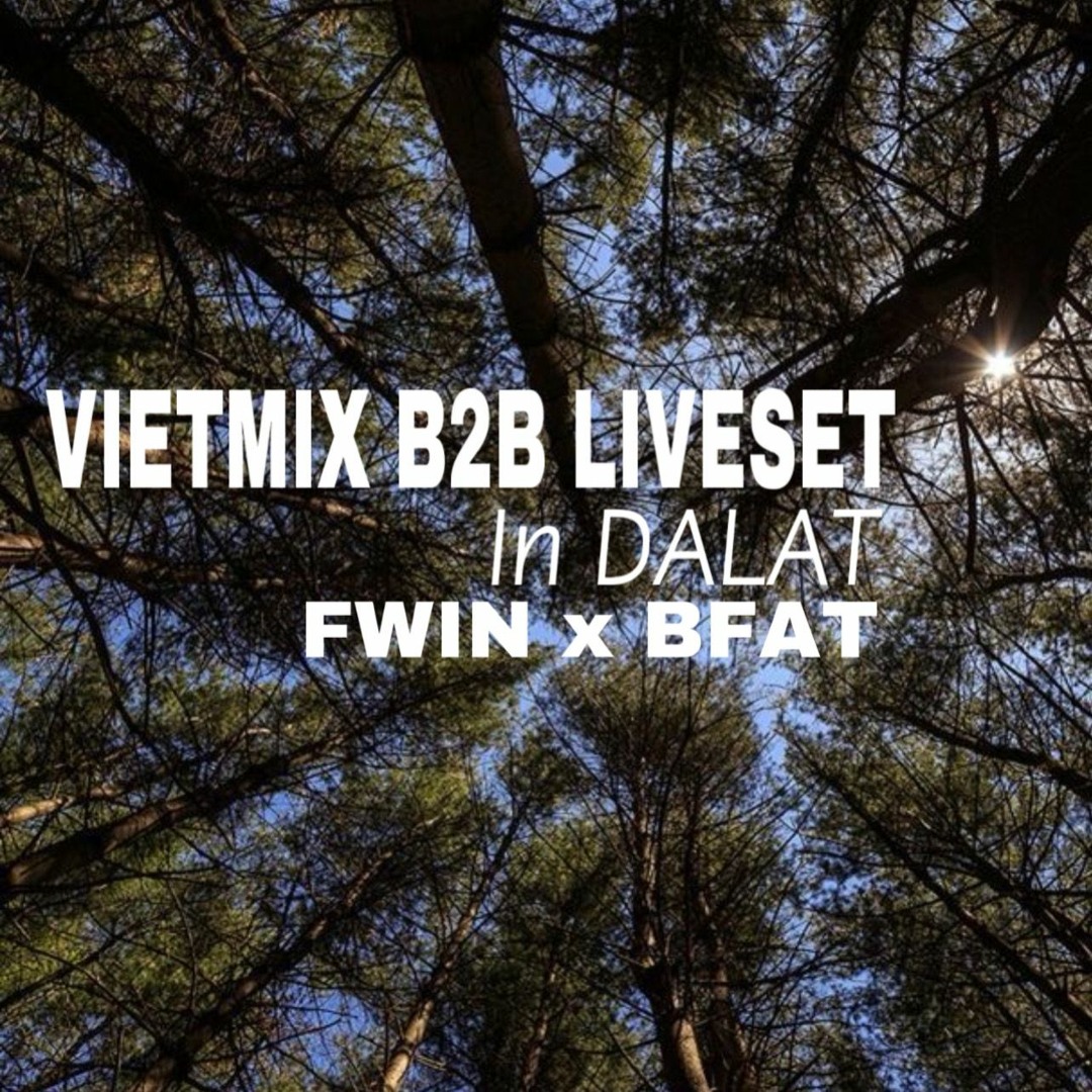 Stream 𝐅𝐖𝐈𝐍 𝐱 𝐁𝐅𝐀𝐓 𝐏𝐑𝐄𝐒𝐄𝐍𝐓: 𝐕𝐈𝐄𝐓𝐌𝐈𝐗 𝐁𝟐𝐁 𝐋𝐈𝐕𝐄𝐒𝐄𝐓 by DJ FWIN | Listen ...