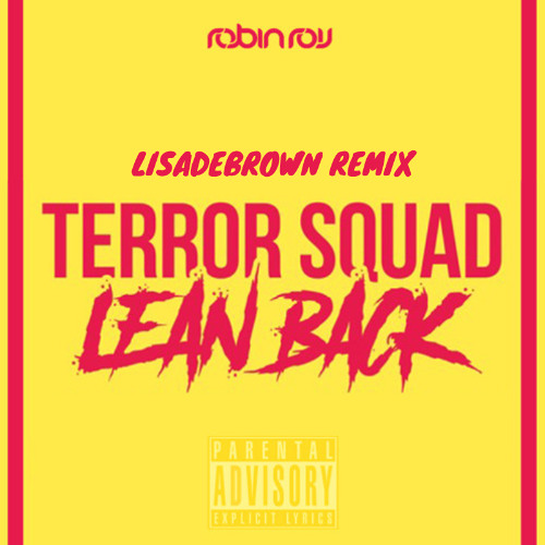 Stream Lean Back - Terror Squad (LISADEBROWN REMIX) by LISADEBROWN ...