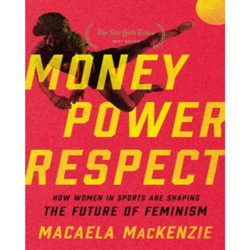 Stream (Read) Money, Power, Respect: How Women in Sports Are Shaping ...