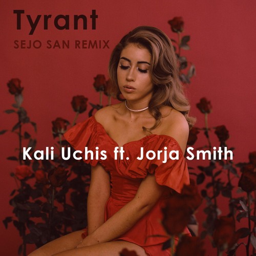 Stream Kali Uchis - Tyrant (Sejo San Remix) by Sejo San | Listen online ...