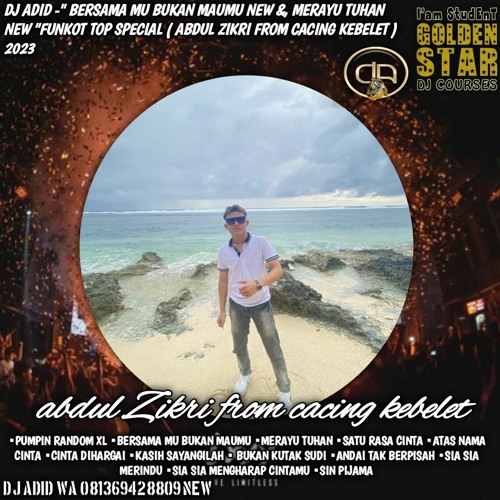 Stream DJ ADID -''BERSAMAMU BUKAN MAUMU X TROUMPET & MERAYU TUHAN ''FUNKOT (CACING KEBELET ...
