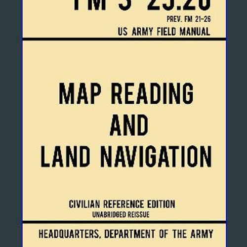 Stream {PDF} Map Reading And Land Navigation - FM 3-25.26 US Army Field ... Stream {PDF} Map Reading And Land Navigation - FM 3-25.26 US Army Field ...