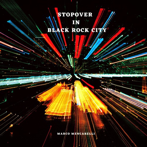 Stream Stopover In Black Rock City by Marco Mencarelli | Listen online ...