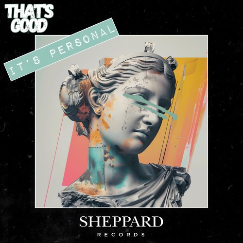 Stream THAT'S GOOD - It's Personal by SHEPPARD RECORDS | Listen online ...