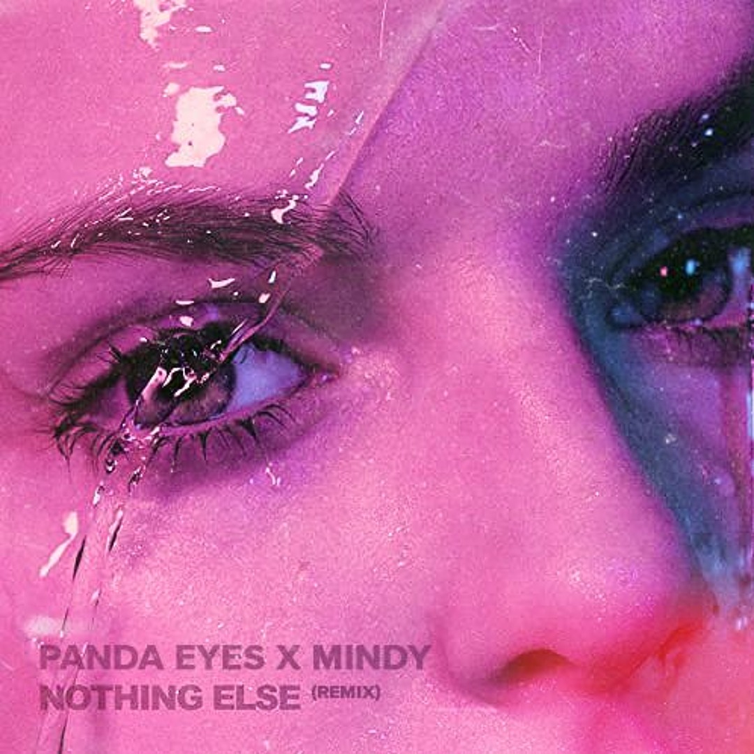Stream Mindy - Nothing Else (PANDA EYES x MINDY REMIX) by Panda Eyes ...