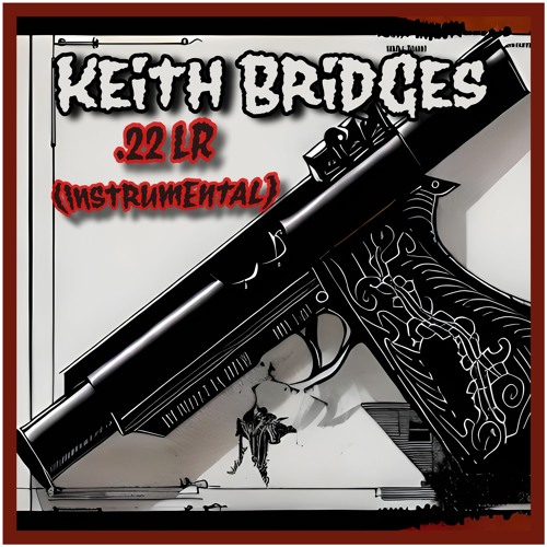Stream 22 LR!!! Instrumental by Keith Bridges by Keith Bridges Beats ...