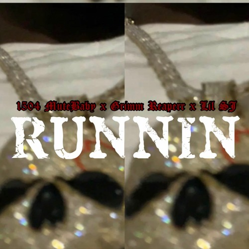 Stream 1504 MuteBaby x Dr. Grim x Lil SJ - RUNNIN by Dr. Grim | Listen ...