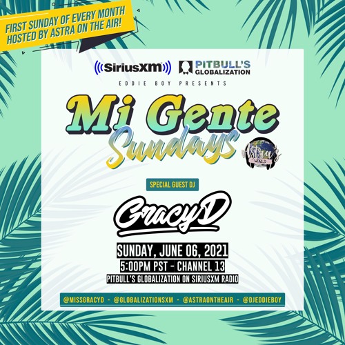Stream Mi Gente Sundays on Pitbulls Globalization Sirius XM by DJ Gracy D | Listen online for ...