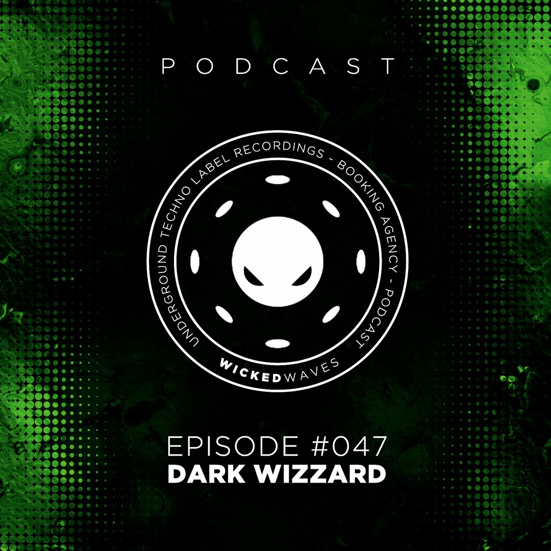 Stream Wicked Waves PODCAST #047 - DARK WIZZARD by Wicked Waves ...