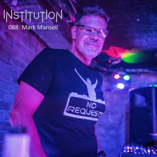 Stream Institution 088: Mark Mansell by InstitutionYWG | Listen online ...