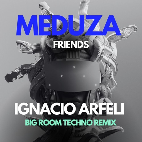 Stream Meduza - Friends (Ignacio Arfeli Big Room Techno Remix) [Read ... Stream Meduza - Friends (Ignacio Arfeli Big Room Techno Remix) [Read ...