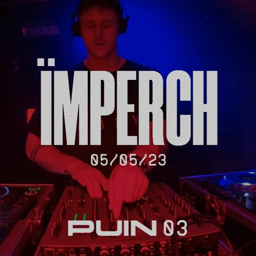 Stream PUIN03 - ÏMperch by PUIN | Listen online for free on SoundCloud