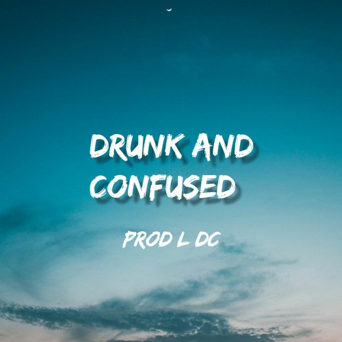 Stream Drunk And Confused - (Shiloh Remix) by L-DC | Listen online for ...