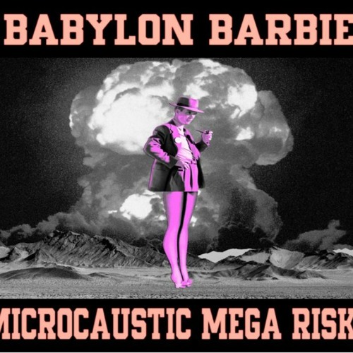 Stream Show sample for 9/5/23: BABYLON BARBIE - MICROCAUSTIC MEGA RISKS ...