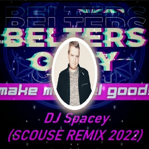 Stream Belters only - Make Me Feel Good (Spacey Harder Scouse Remix ...
