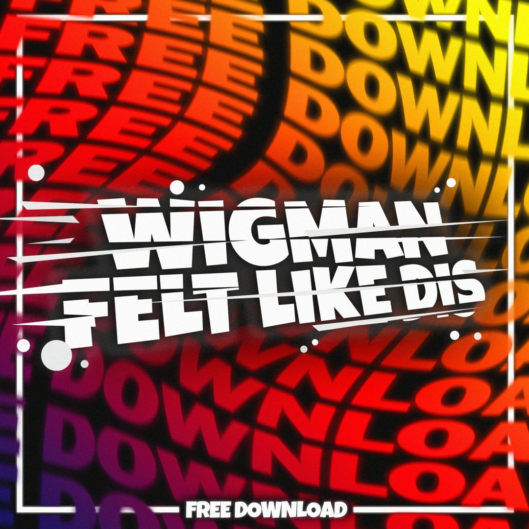 Stream WIGMAN - FELT LIKE DIS (FREE DOWNLOAD) by WIGMAN (DNB) | Listen ...