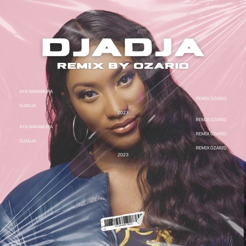 Stream AYA NAKAMURA - DJADJA (OZARIO 2-STEP REMIX) by OZARIO | Listen ... Stream AYA NAKAMURA - DJADJA (OZARIO 2-STEP REMIX) by OZARIO | Listen ...