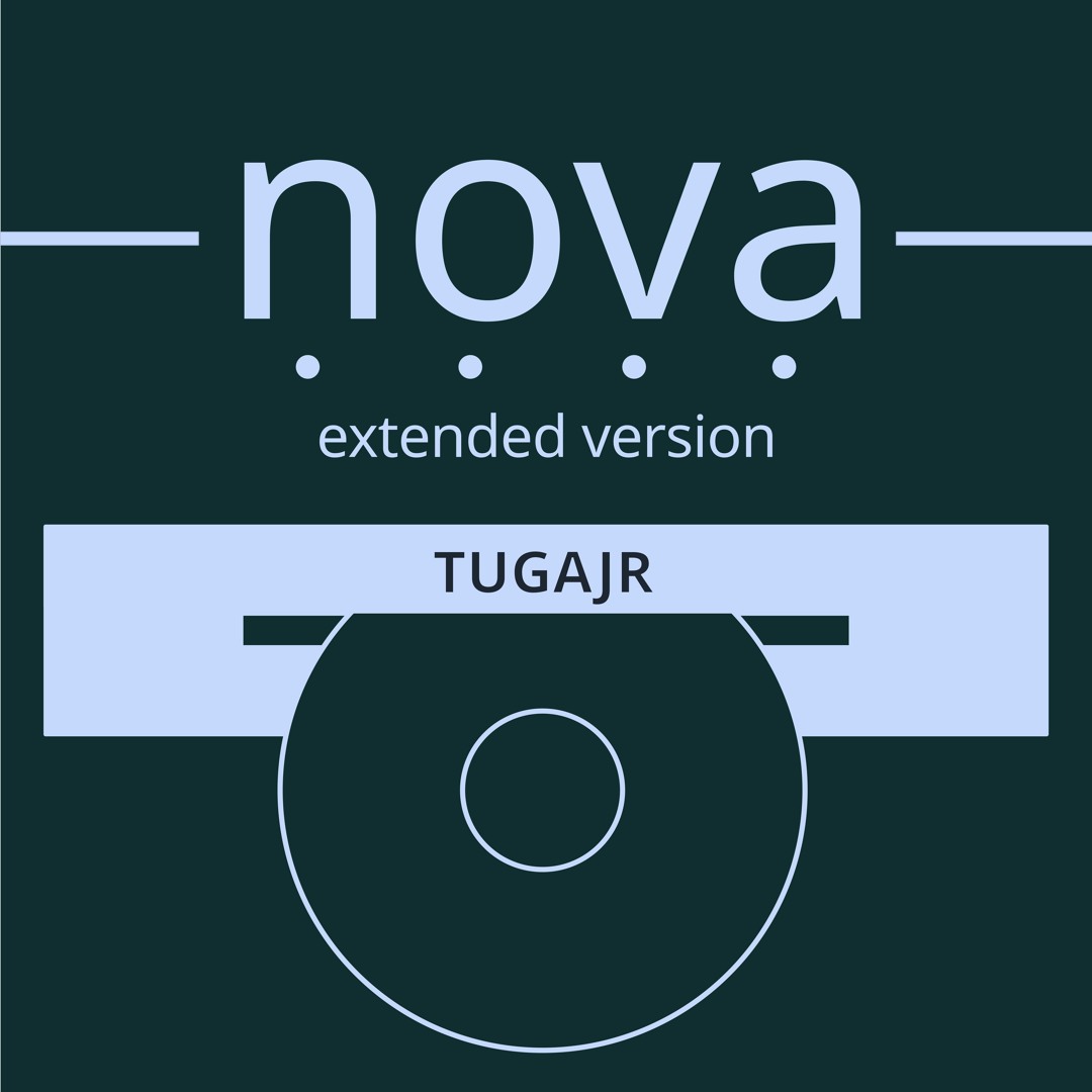 Stream Tugajr - Nova (Extended Version) by Tugajr | Listen online for free on SoundCloud