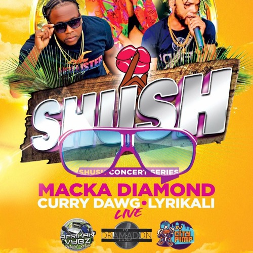 Stream SHUSH MACKA DIAMOND LIVE MUSIC BY CITY PIMP DRAMA DON STYLISH FR ...