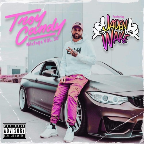 Stream Troy Candy Mixtape Vol.30 Ft. Jaden Wake by Troycandy1 | Listen ...