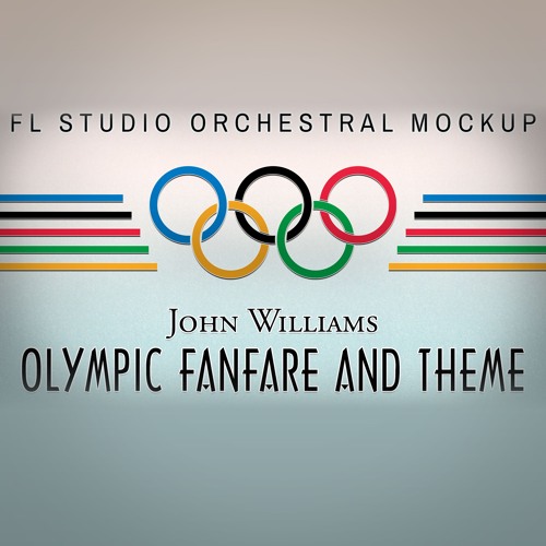 Stream FL STUDIO ORCHESTRAL MOCKUP || John Williams - Olympic Fanfare ...