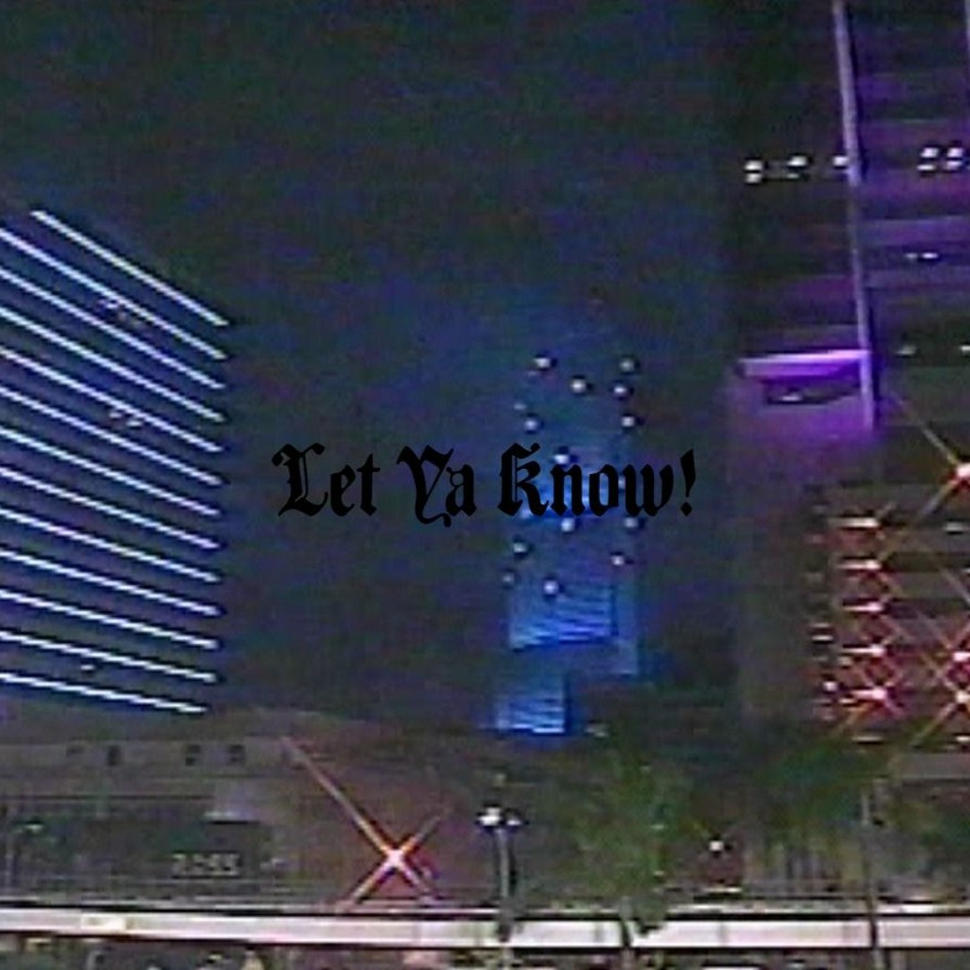 Stream LET YA KNOW! by samstonee | Listen online for free on SoundCloud