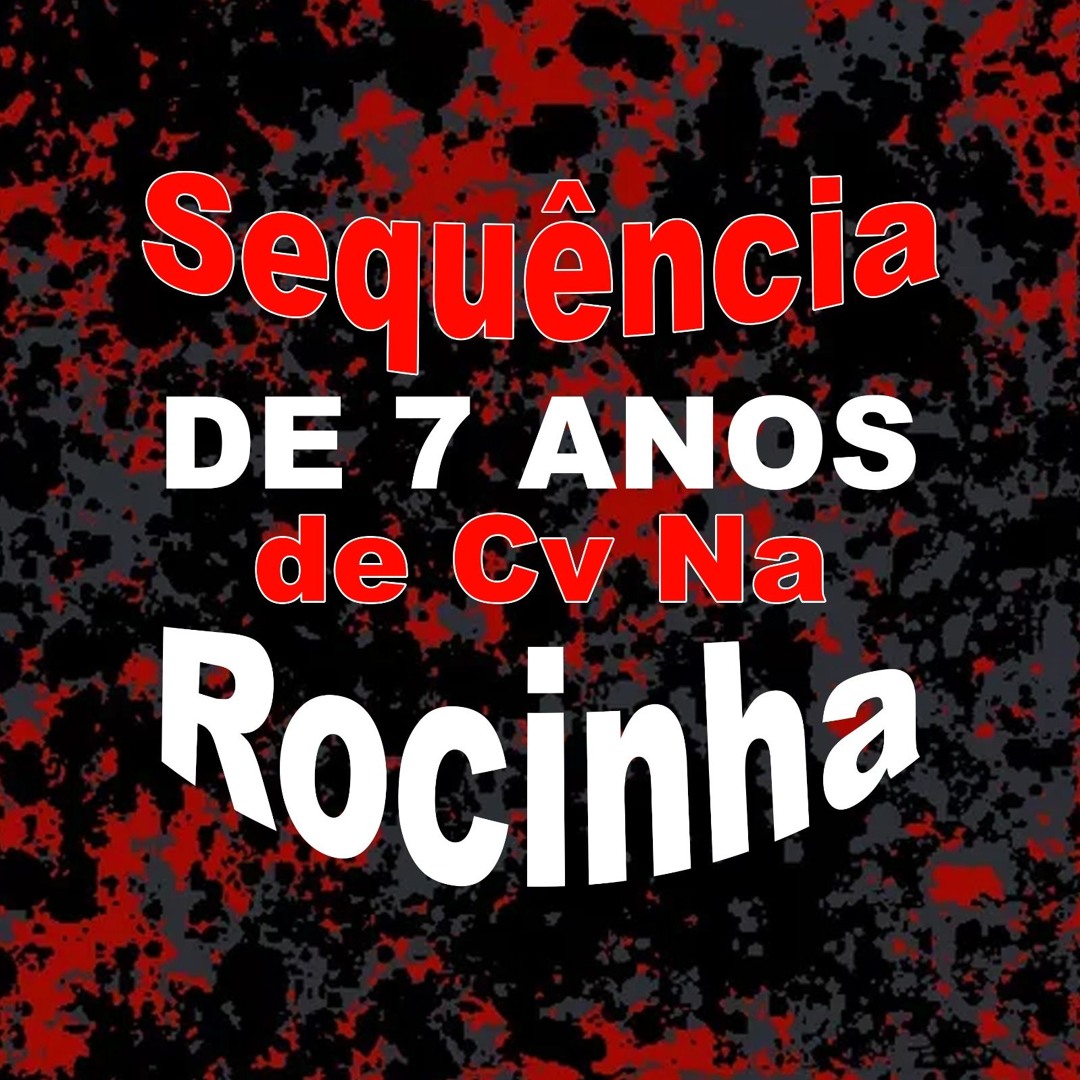 Stream SEQUENCIA DE 7 ANOS DE COMANDO VERMELHO by RITMINHO CPX ROCINHA ...