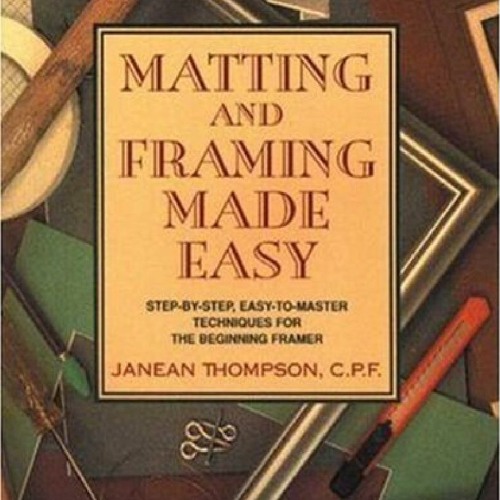 Stream episode GET (️PDF️) DOWNLOAD Matting and Framing Made Easy by Kaleykaufman podcast ...
