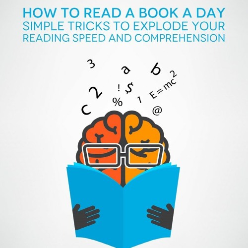Stream episode DOWNLOAD/PDF Speed Reading: How to Read a Book a Day: Simple Tricks to Explode ...